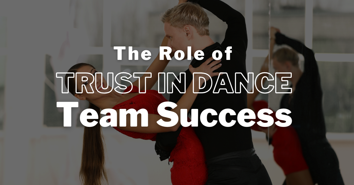 The Role of Trust in Dance Team Success - OntarioDance.com